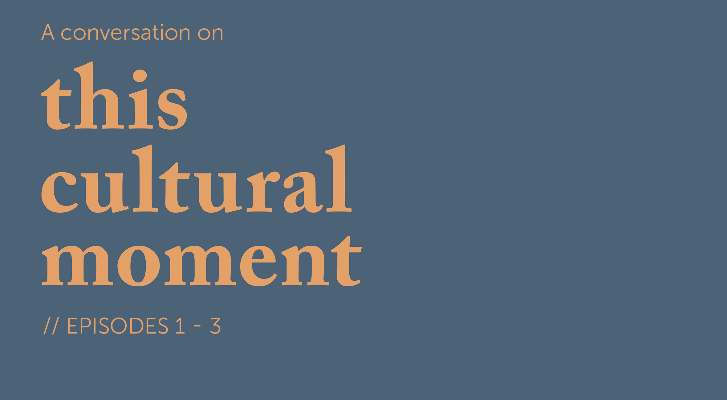 This Cultural Moment: Episodes 1 - 3 - The Sometimes Preacher